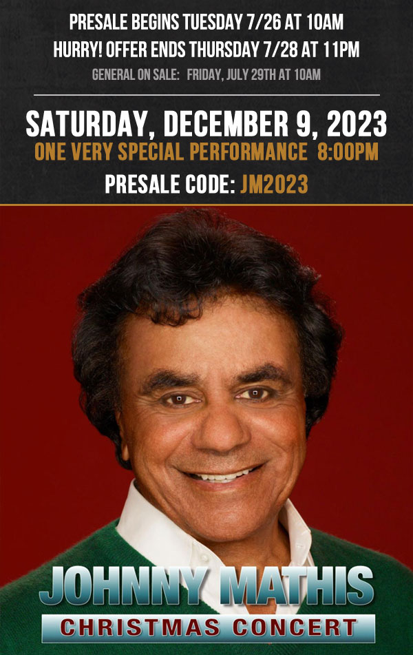 Johnny Mathis Christmas Show 2023 - Special VIP Pre Sale